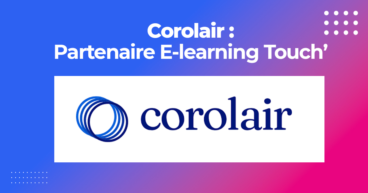 Corolair et E-learning Touch' : le duo pour l'optimisation et la personnalisation de vos cours ...