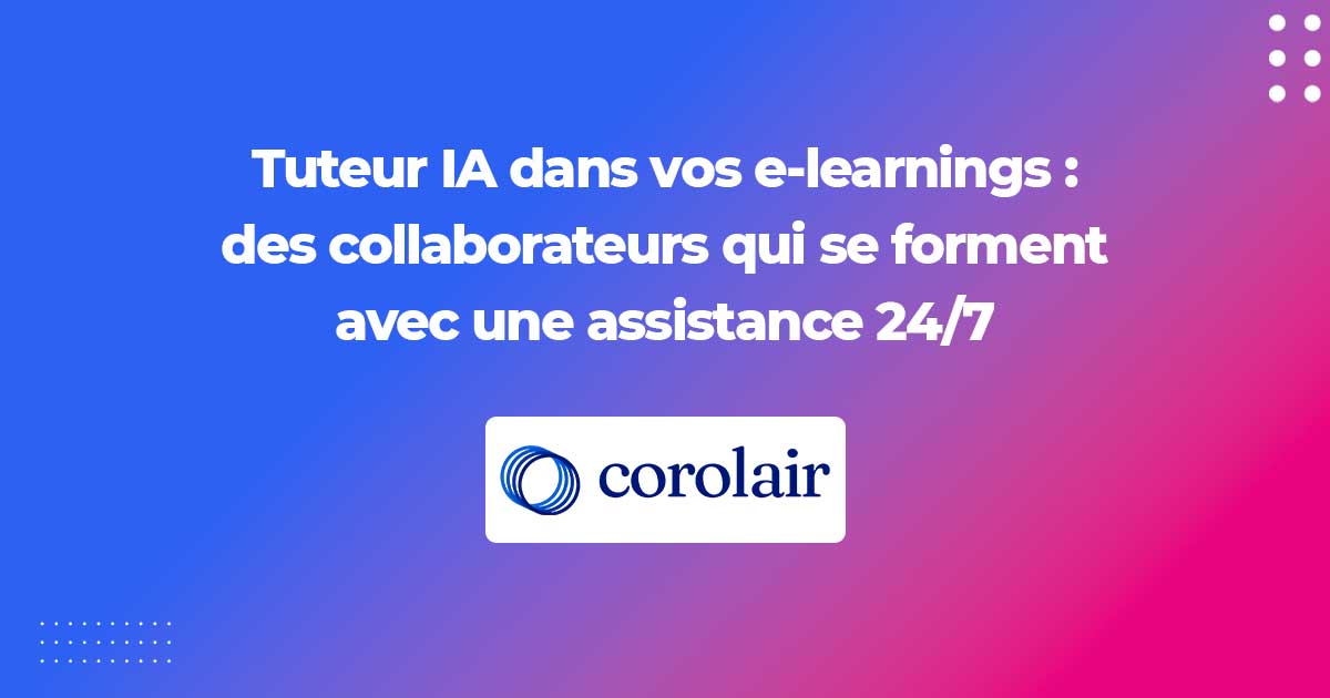 Tuteur IA dans vos e-learnings : des collaborateurs qui se forment avec une assistance 24/7 - E ...